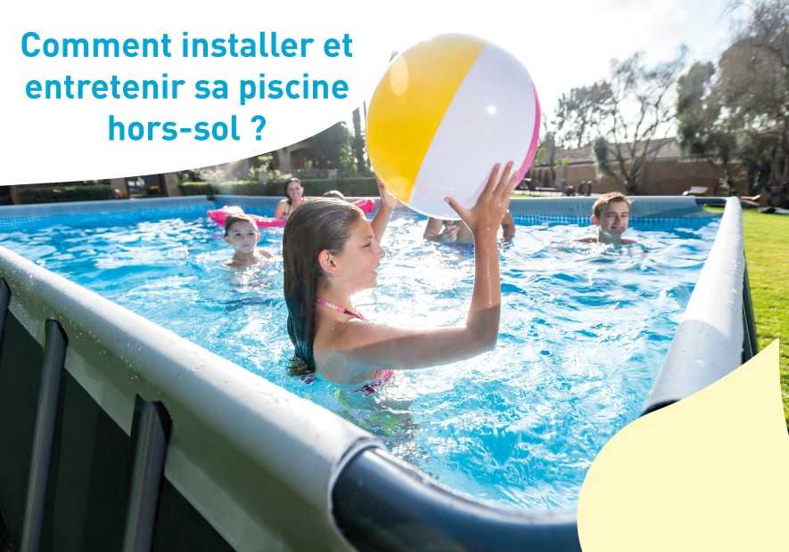 Comment installer et entretenir sa piscine hors-sol ? - Julien